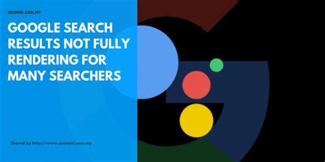 Google Search Results Not Fully Rendering For Many Searchers