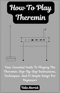 Exploring The Eerie Ethereal Sound Of The Theremin Instrument Soundcy