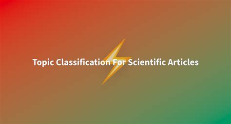 Topic Classification For Scientific Articles A Hugging Face Space By Topic Classification For Scientific Articles A Hugging Face Space By