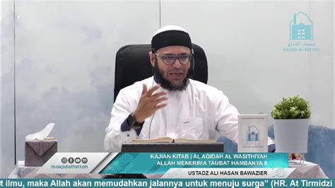 48. AL AQIDAH AL WASITHIYAH | ALLAH MENERIMA TAUBAT HAMBANYA | USTADZ ALI HASAN BAWAZIER - YouTube
