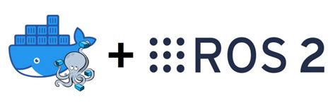 An Updated Guide To Docker And Ros 2 Robohub