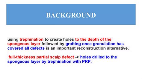 Treatment Of Scalp Defects With A Combination Of Trephination And Platelet Rich Plasma Pptx