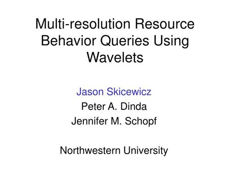 Ppt Multi Resolution Resource Behavior Queries Using Wavelets Powerpoint Presentation Id3310838