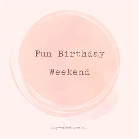 Fun Birthday Weekend Playworkeatrepeat