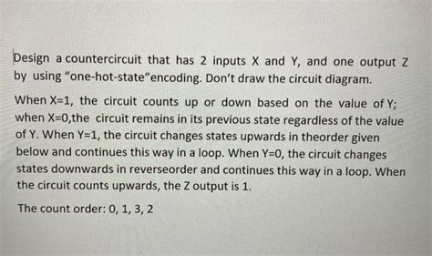 solved design a countercircuit that has 2 inputs x and y