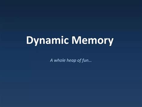 Ppt Dynamic Memory Powerpoint Presentation Free Download Id4750304
