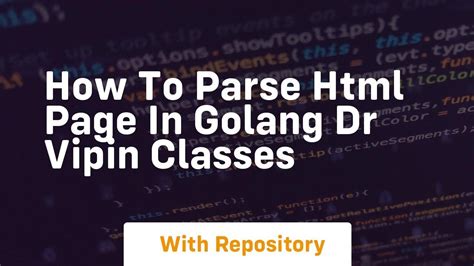 how to parse html page in golang dr vipin classes youtube