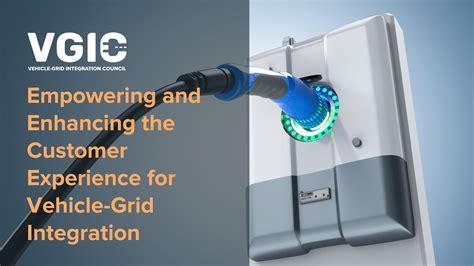 Empowering And Enhancing The Customer Experience For Vehicle Grid