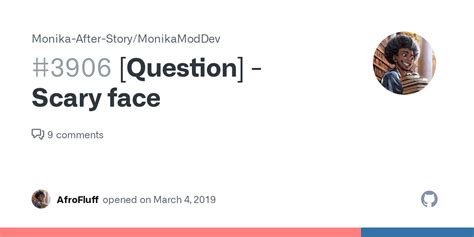 Question Scary Face · Issue 3906 · Monika After Storymonikamoddev