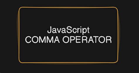 Javascript Comma Operator Shahwar Alam Naqvi Medium
