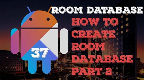 kotlin and android room database and dao part 2 37 cda