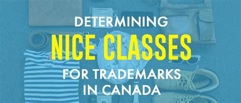 Determining Nice Classes For Trademarks In Canada Patrola Law