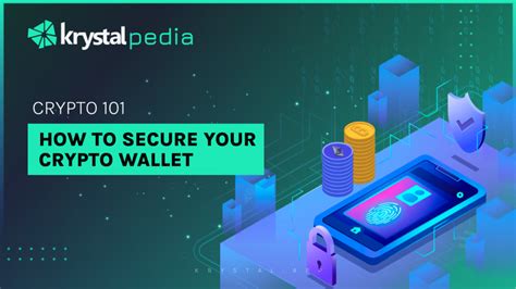 Crypto 101 How To Secure Your Crypto Wallet Krystal Blog