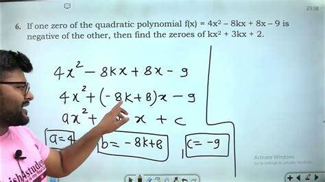 If One Zero Of The Quadratic Polynomial F X 4x2 8kx 8x 9 Is Negative Of The Other Then