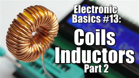 Electronic Basics 13 Coils Inductors Part 2 Reactance Youtube