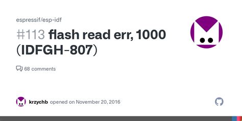 Flash Read Err 1000 Idfgh 807 · Issue 113 · Espressifesp Idf · Github