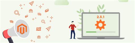 Magento Open Source 231 Released Features Highlights And Improvements