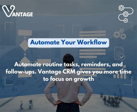 Workflowautomation Timesaver Vantagecrm Businessproductivity Efficiencytools Vantage Crm