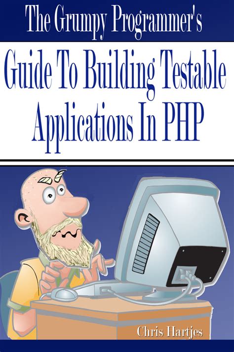 Grumpy Programmers Guide To By Chris Hartjes Pdfipadkindle