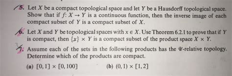 Solved 75 Let X Be A Compact Topological Space And Let Y Be