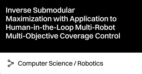 Inverse Submodular Maximization With Application To Human In The Loop