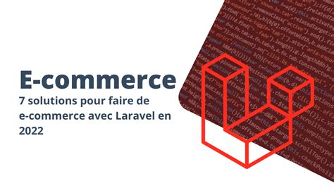 7 Solutions Pour Faire Des Sites Ecommerce Avec Laravel En 2022 Gekkode