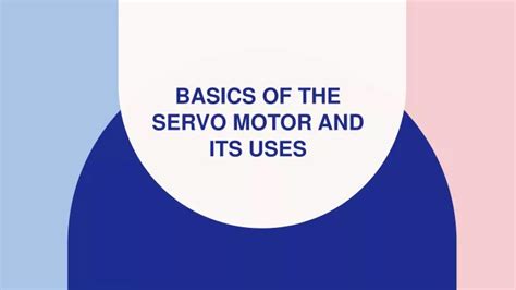 Ppt Basics Of The Servo Motor And Its Uses Powerpoint Presentation Free Download Id