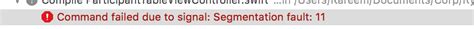 Ios Command Failed Due To Signal Fault Swift 22 Xcode 73 Stack