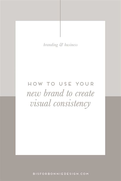 3 Ways To Use Your New Brand To Create Visual Consistency B Is For Bonnie Design Brand