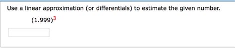 Solved Use A Linear Approximation Or Differentials To