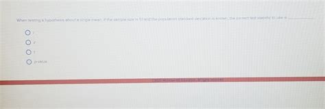 Solved When Testing A Hypothesis About A Single Mean If The Chegg