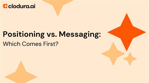 Positioning Vs Messaging Which Comes First