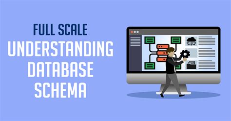 Understand Database Schema With This Definitive Guide Full Scale