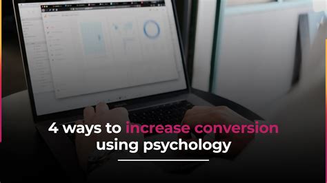 Ways To Increase Conversion Using Psychology