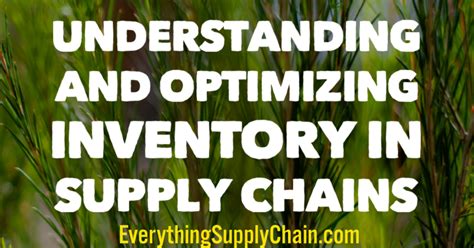 Understanding And Optimizing Inventory In Supply Chains
