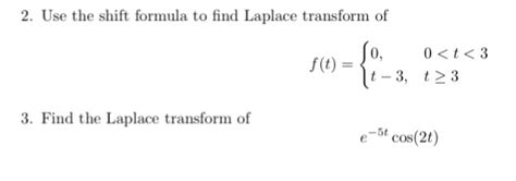 Solved 2 Use The Shift Formula To Find Laplace Transform Of