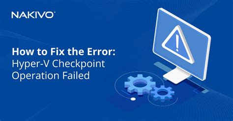 Hyper V Checkpoint Operation Failed Error How To Clean Up