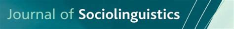 Journal Of Sociolinguistics List Of Issues Wiley Online Library
