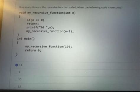 Solved How Many Times Is The Recursive Function Called When