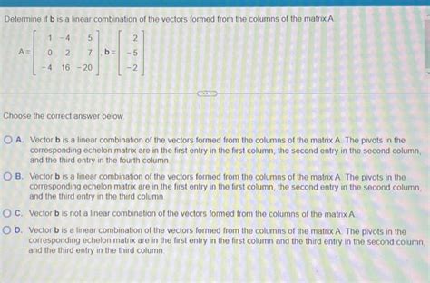 solved determine if b is a linear combination of the vectors