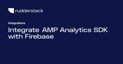 Integrate Amp Analytics Sdk With Firebase