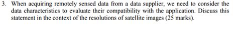 Solved When Acquiring Remotely Sensed Data From A Data