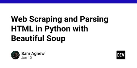Web Scraping And Parsing Html In Python With Beautiful Soup Dev Community