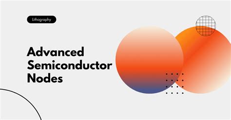 How Lithography Powers Advanced Semiconductor Nodes？