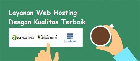 Rekomendasi Layanan Web Hosting Dengan Kualitas Terbaik