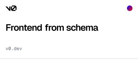 Frontend From Schema V0 By Vercel