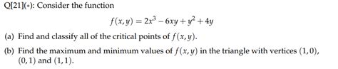 Solved Q[21] ∗ Consider The Function F X Y 2x3−6xy Y2 4y