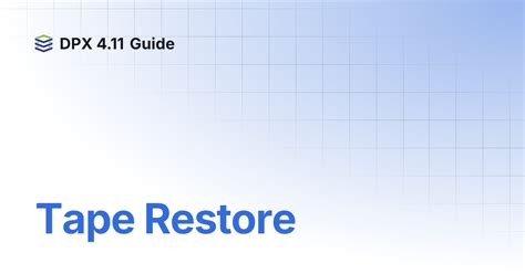tape restore dpx 4 11 guide