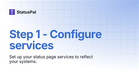 Step 1 Configure Services Statuspal