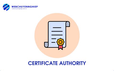 Certificate Authority Là Gì Quy Trình 3 Bước Xác Thực Ca
